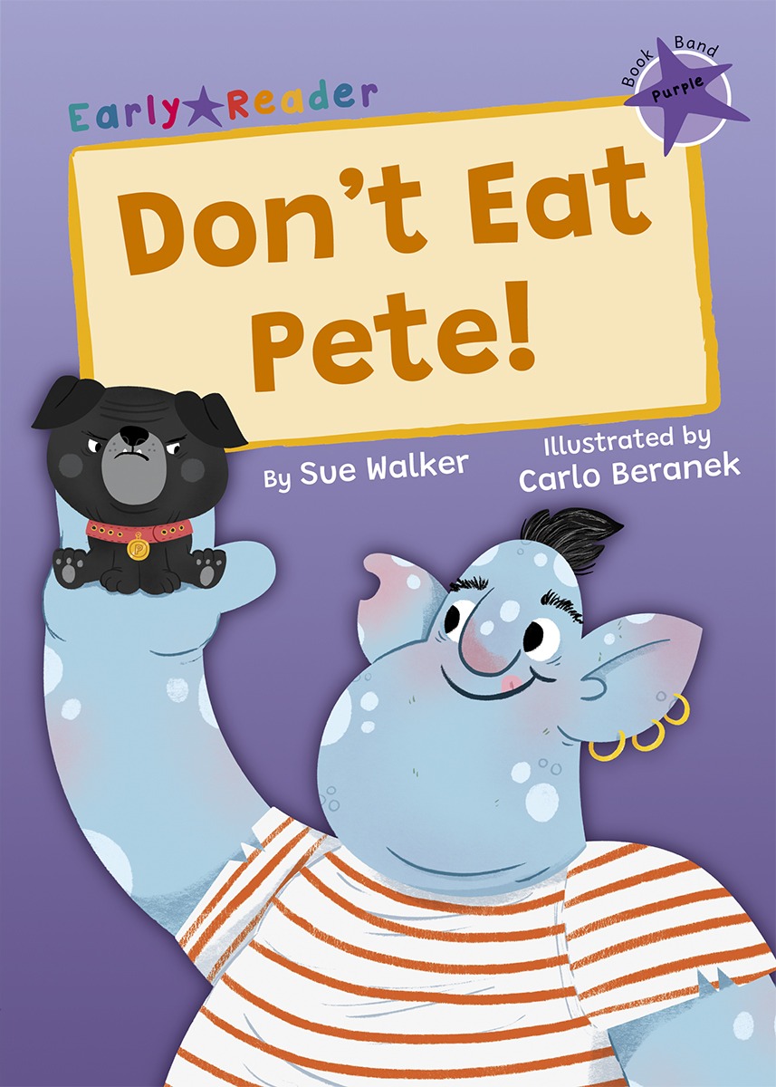 Don't Eat Pete! - Maverick Early Readers