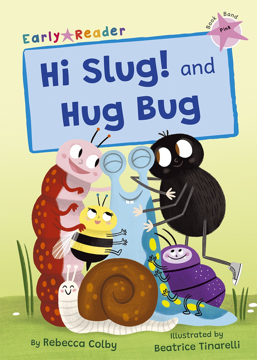 Hi Slug! And Hug Bug - Maverick Early Readers